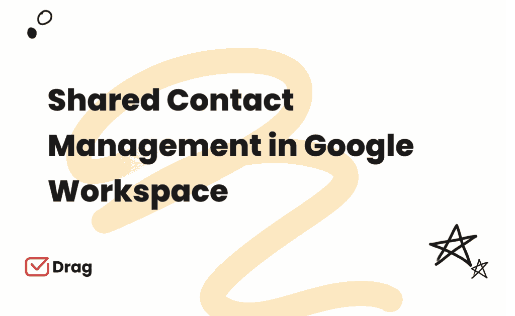 Shared Contact Management in Google Workspace: How and Why